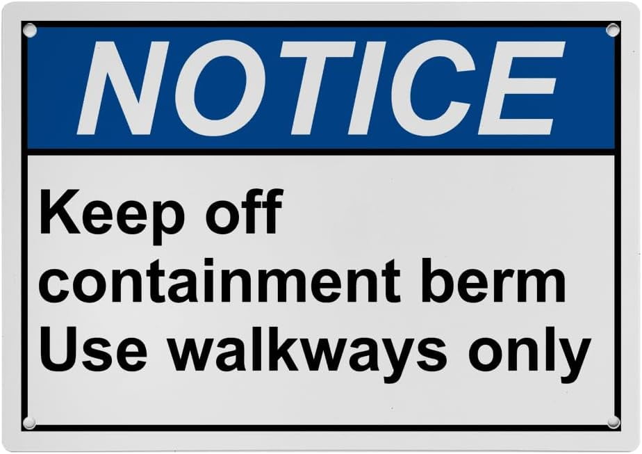 Keep Off Containment Berm Sign - Use Walkways Only, Industrial Caution ...