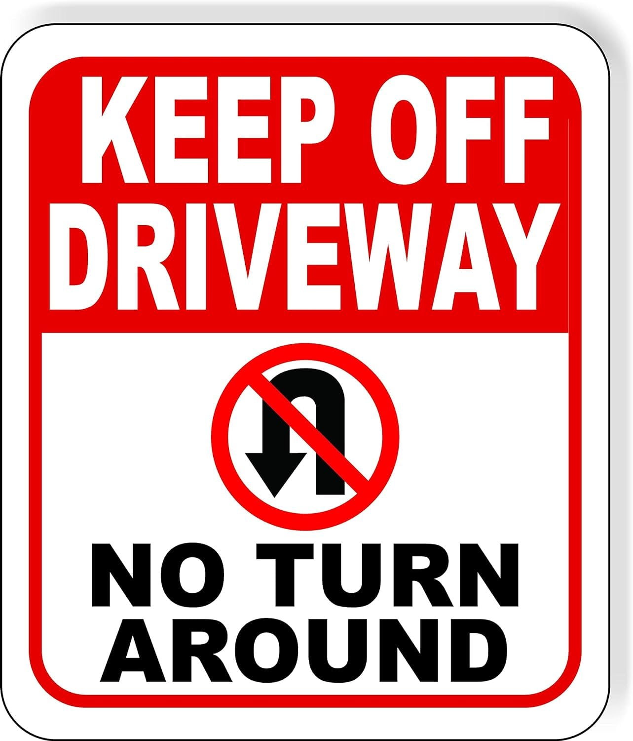 Keep Off Driveway No Turn Around Aluminum Composite Sign, 8.5"x10 ...