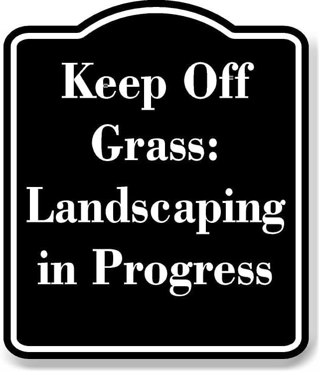 Keep Off Grass Landscaping in Progress BLACK Aluminum Composite Sign 20 ...