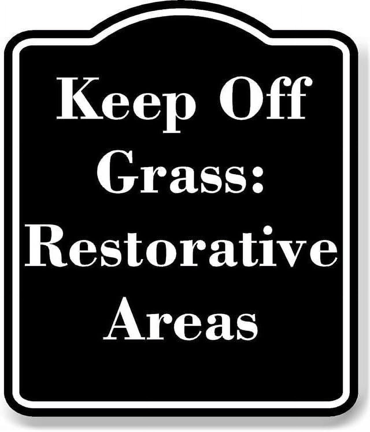 Keep Off Grass Restorative Areas BLACK Aluminum Composite Sign 15''x18 ...