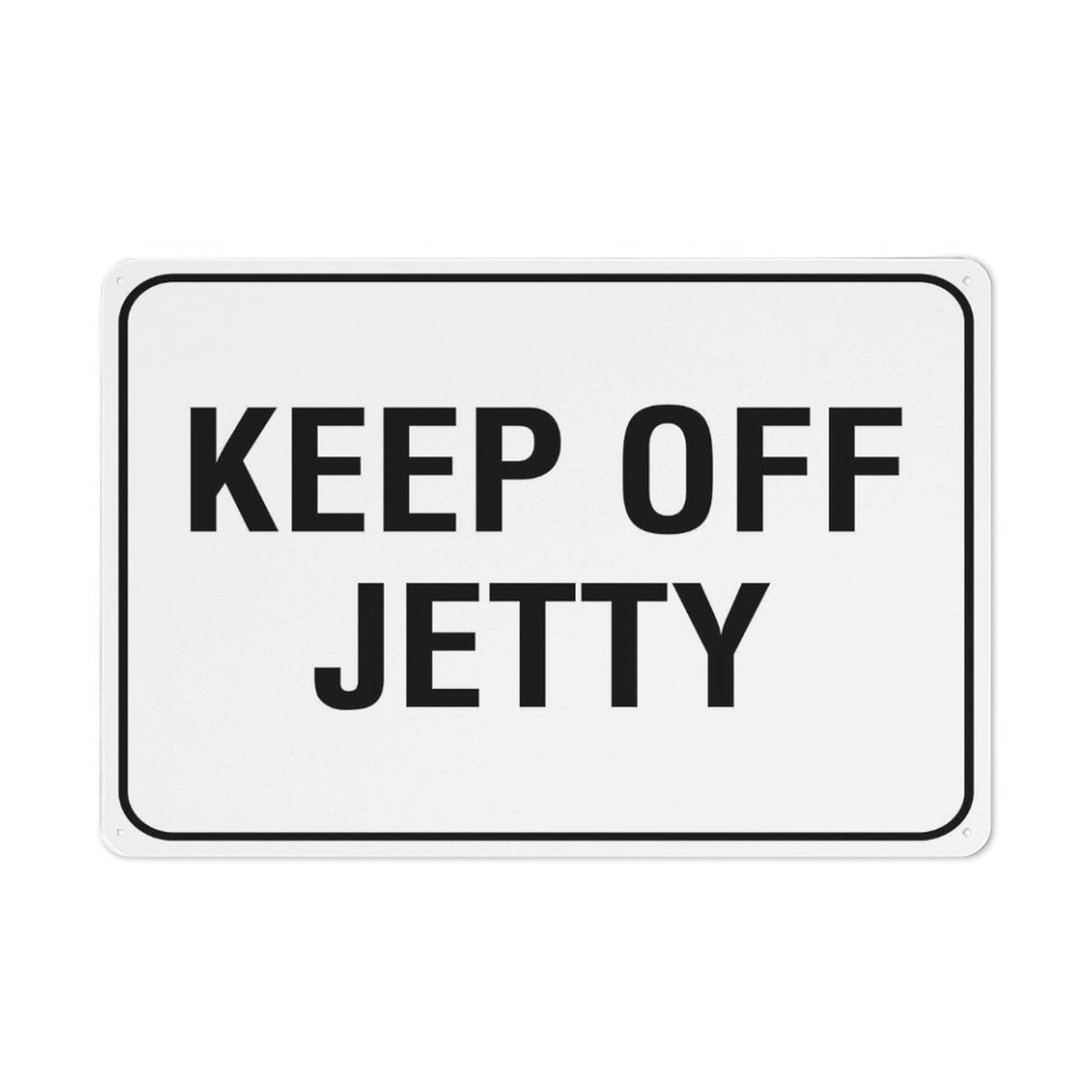 Keep Off Jetty Sign 8 X 12 Inches Rust Free Aluminum - Uv Protected ...