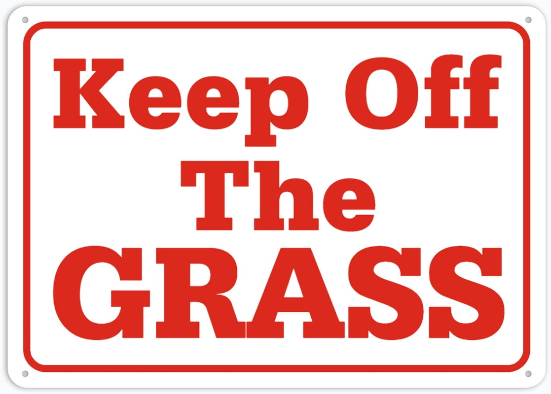 Keep Off The Grass Sign 8 X 12 Inches Rust Free Aluminum - Uv Protected ...