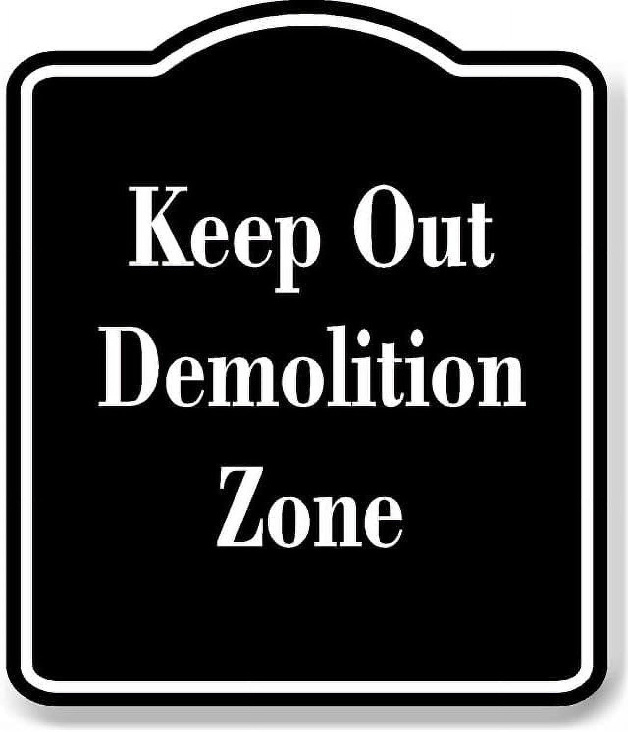 Keep Out Demolition Zone BLACK Aluminum Composite Sign 8.5''x10 ...