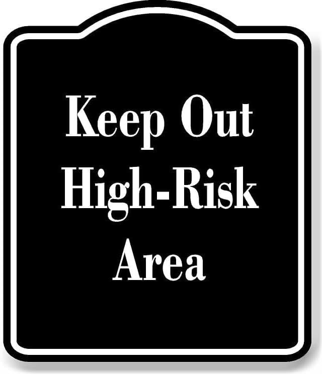 Keep Out High Risk Area BLACK Aluminum Composite Sign 8.5''x10 ...