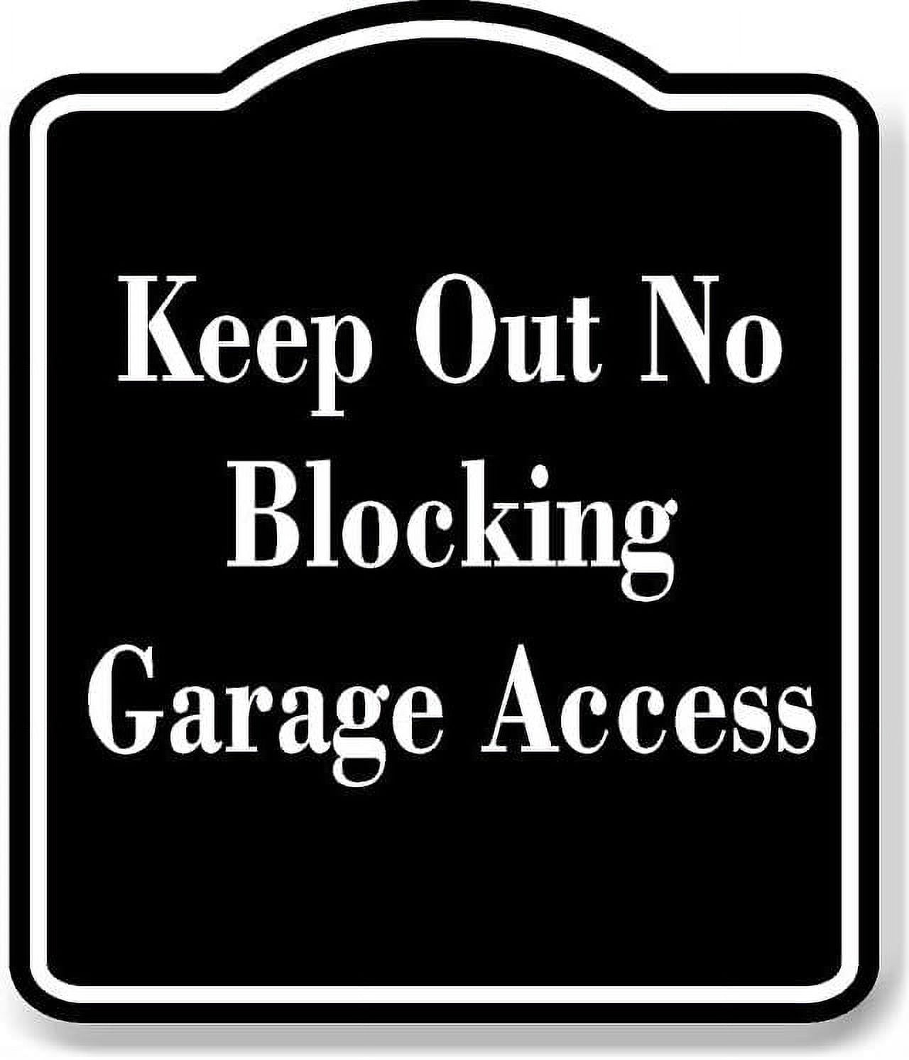 Keep Out No Blocking Garage Access BLACK Aluminum Composite Sign 20 ...