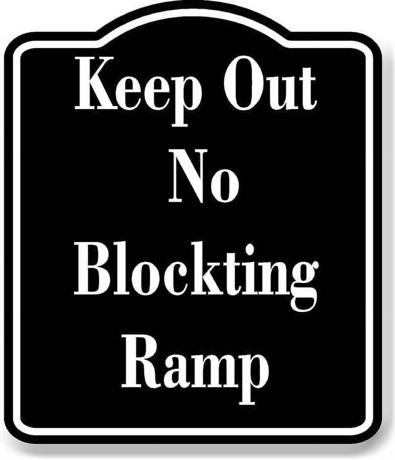 Keep Out No Blocking Ramp BLACK Aluminum Composite Sign 20''x24 ...