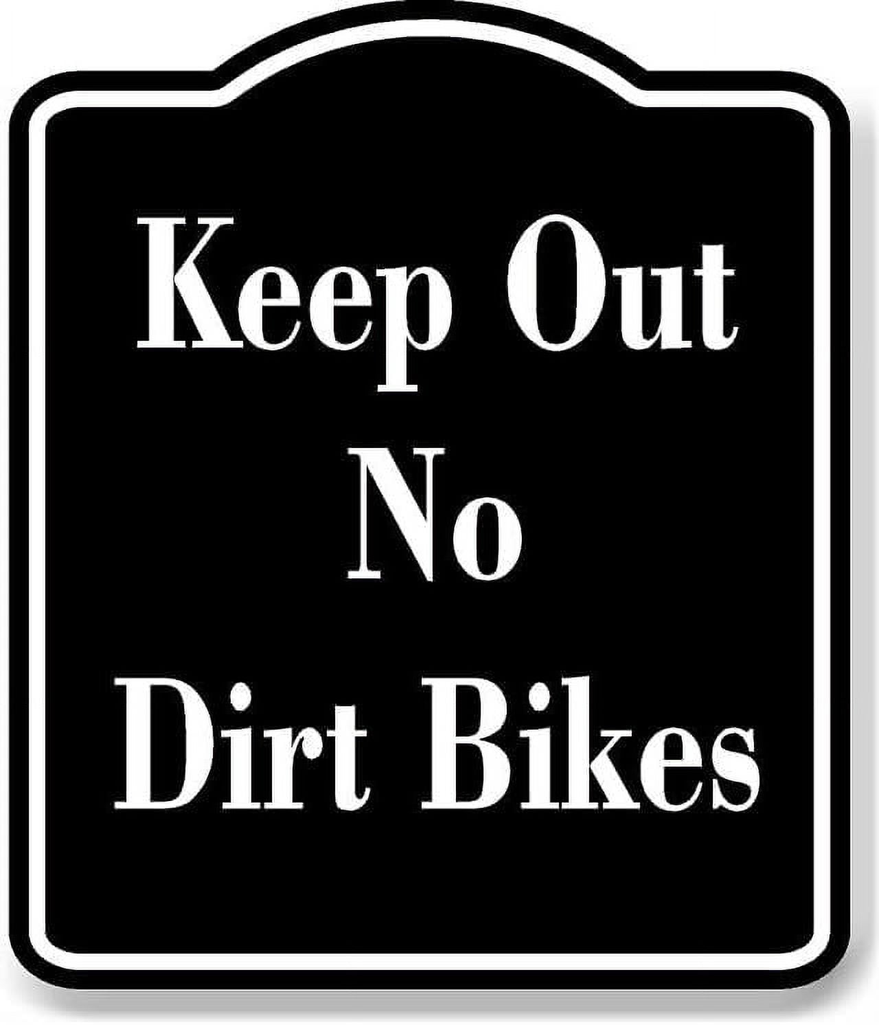 Keep Out No Dirt Bikes BLACK Aluminum Composite Sign 20''x24 ...