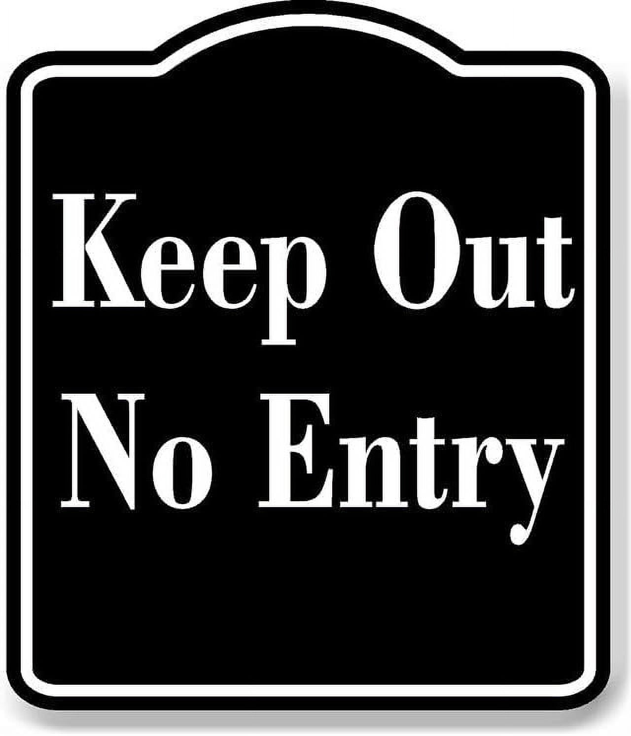 Keep Out No Entry BLACK Aluminum Composite Sign 20''x24'' - Walmart.com