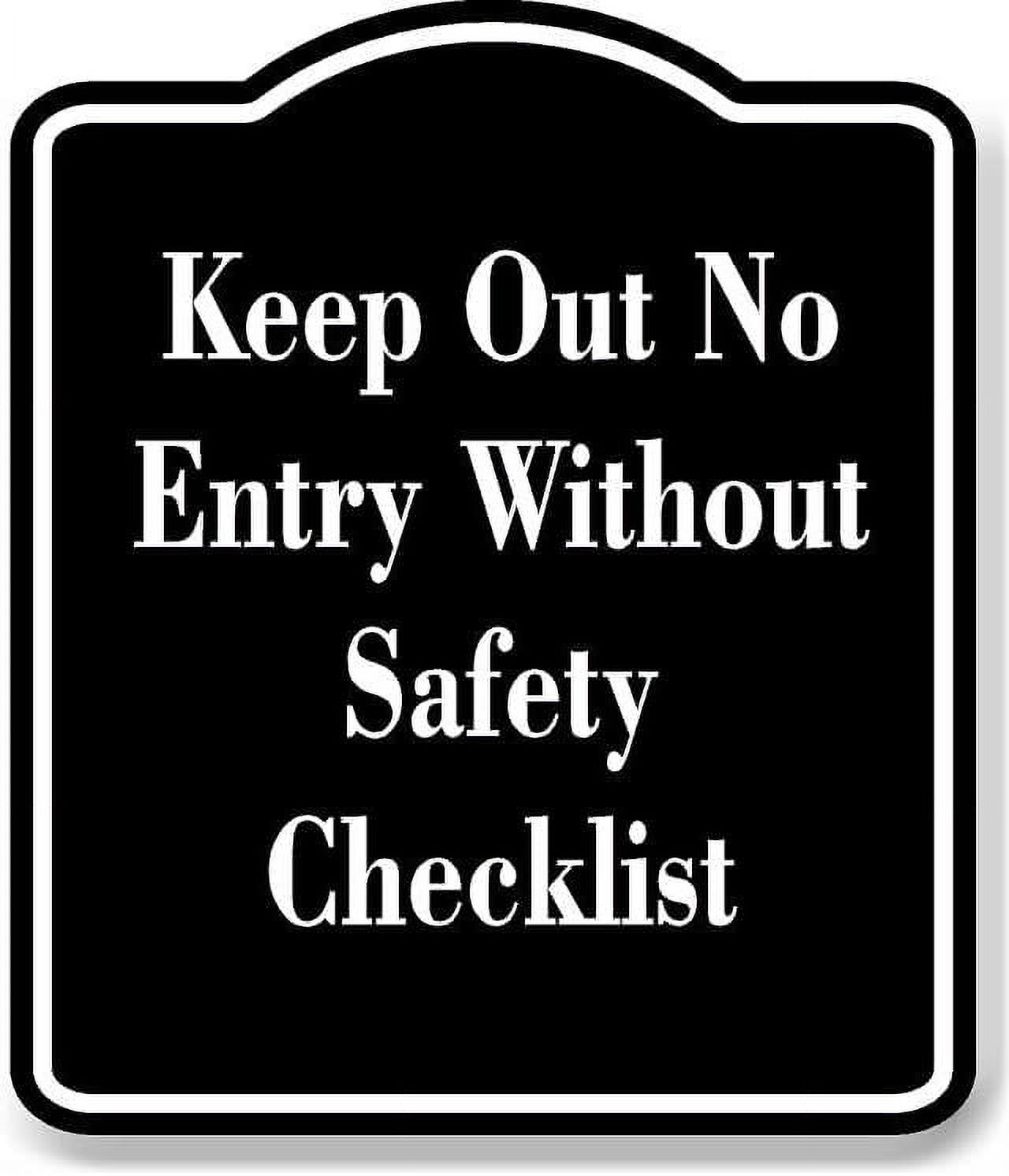 Keep Out No Entry Without Safety Checklist BLACK Aluminum Composite ...