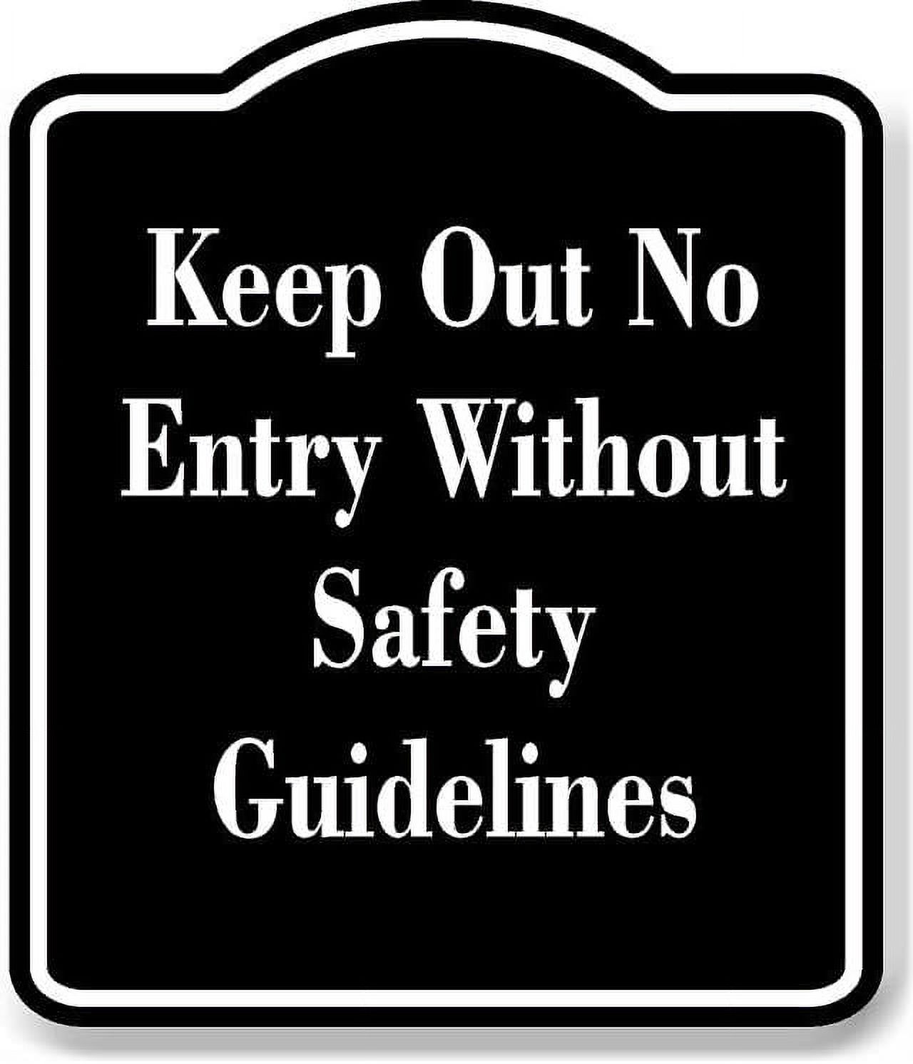 Keep Out No Entry Without Safety Guidelines BLACK Aluminum Composite ...