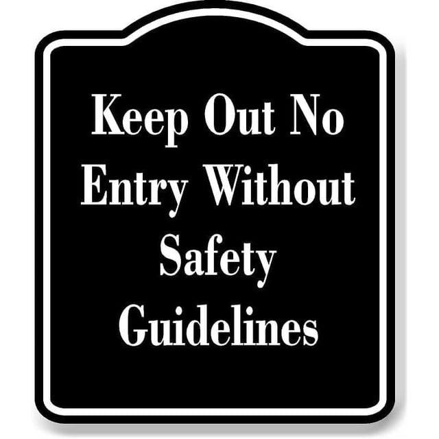 Keep Out No Entry Without Safety Guidelines BLACK Aluminum Composite ...
