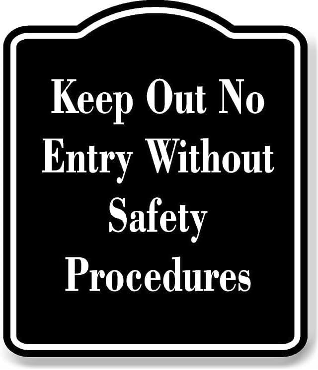 Keep Out No Entry Without Safety Procedures BLACK Aluminum Composite ...