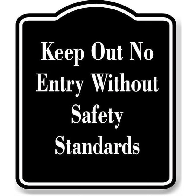 Keep Out No Entry Without Safety Standards BLACK Aluminum Composite ...