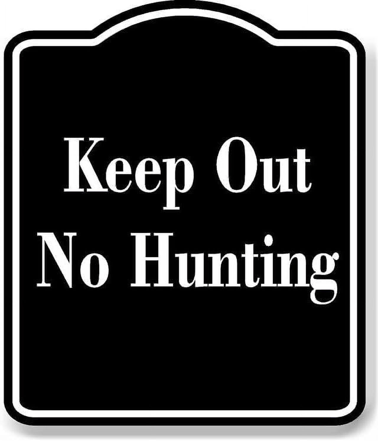 Keep Out No Hunting BLACK Aluminum Composite Sign 15''x18'' - Walmart.com