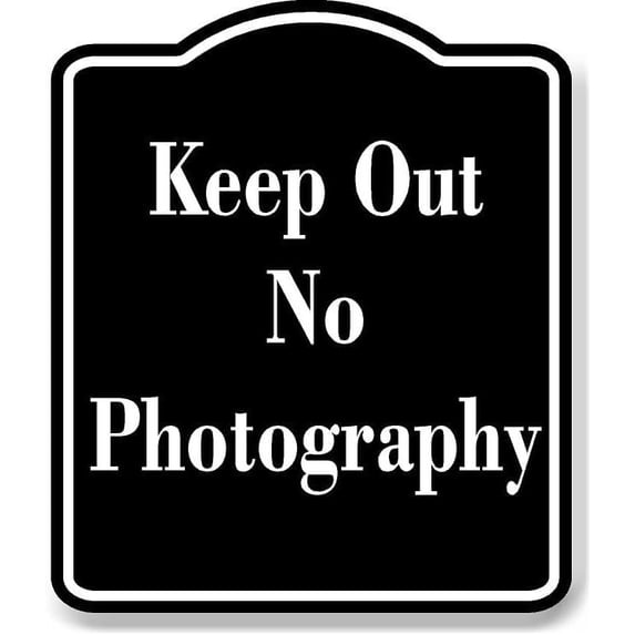 Keep Out No Photography BLACK Aluminum Composite Sign 8.5''x10 ...