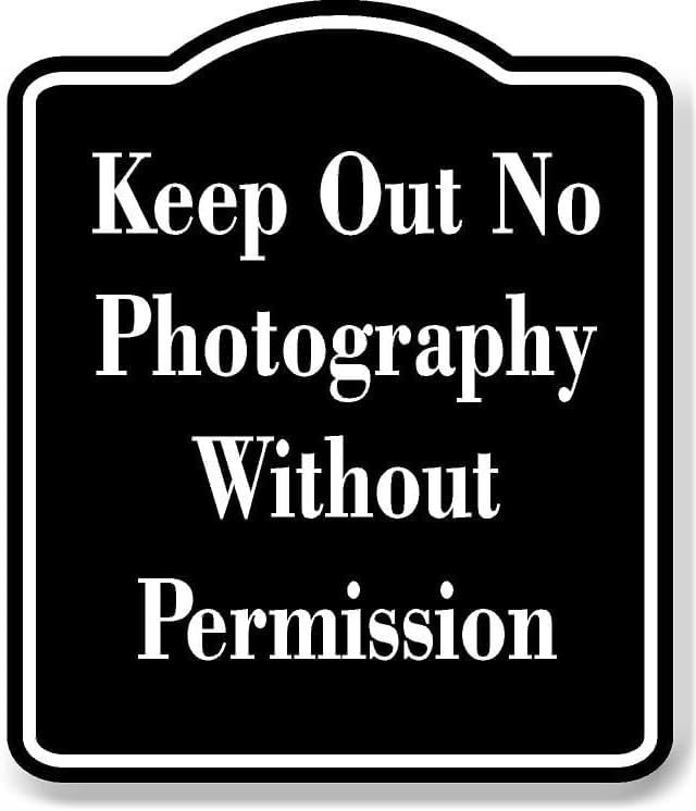 Keep Out No Photography Without Permission BLACK Aluminum Composite ...