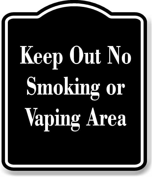 Keep Out No Smoking or Vaping Area BLACK Aluminum Composite Sign 15 ...