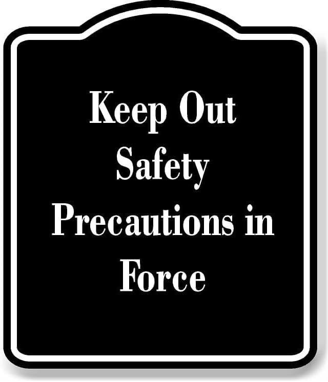 Keep Out Safety Precautions in Force BLACK Aluminum Composite Sign 8.5 ...