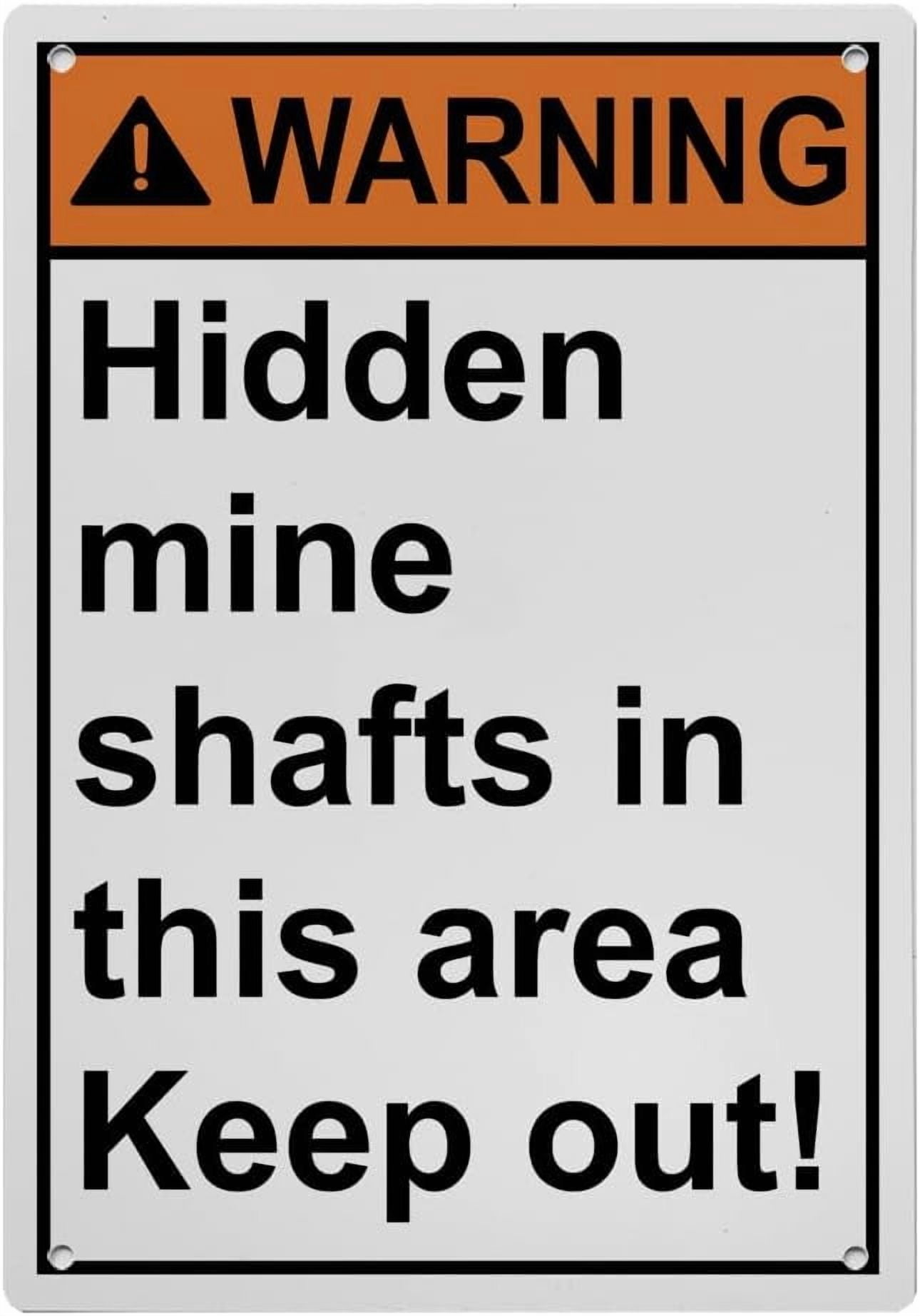 Keep Out Sign - Hidden Mine Shafts in Area, Industrial Caution Warning ...