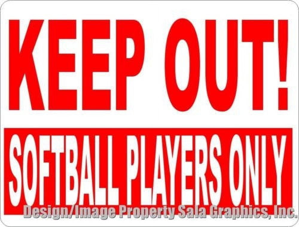 Keep Out Softball Players Only Sign - Walmart.com