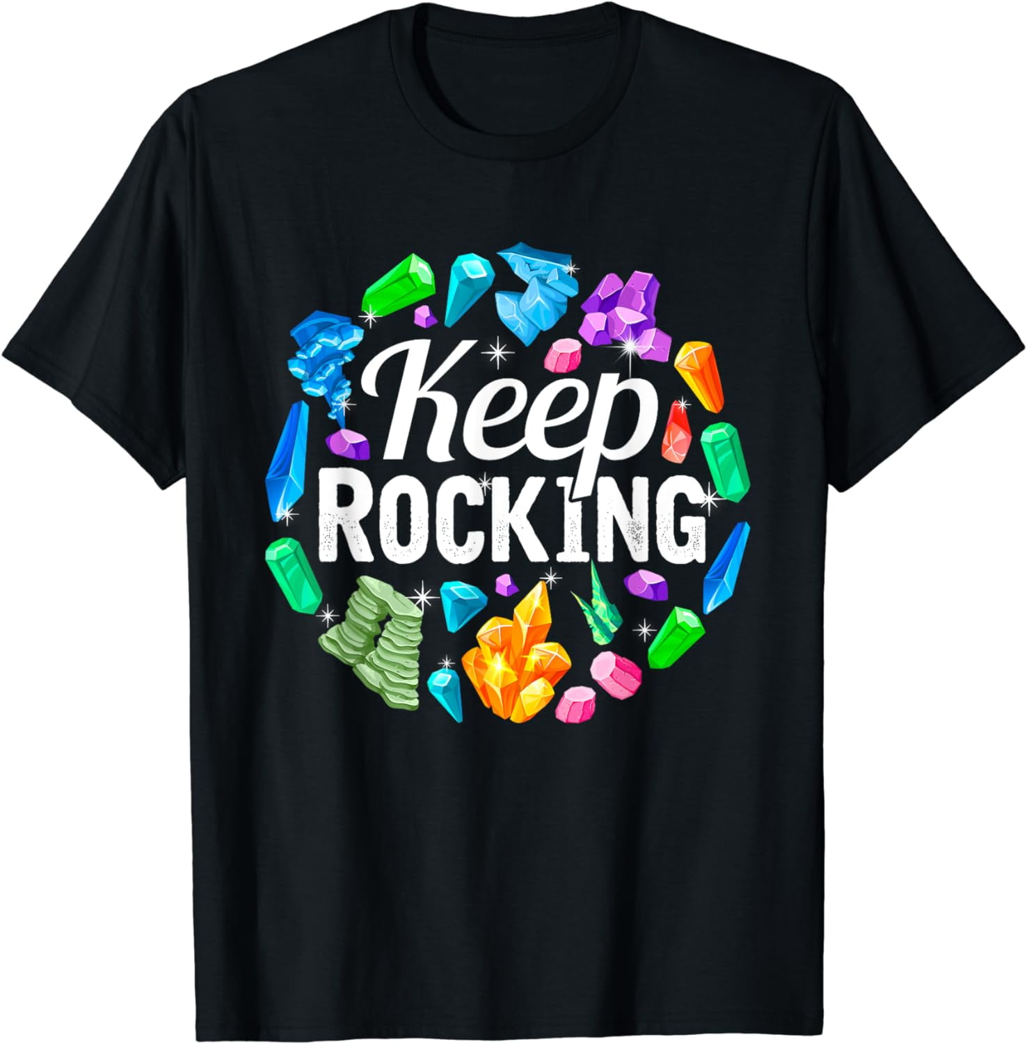Keep Rocking Geologist Rockhounding Rock Collector Geology T-Shirt ...