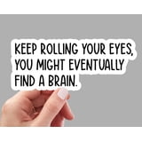 Keep Rolling Your Eyes Sticker - Walmart.com