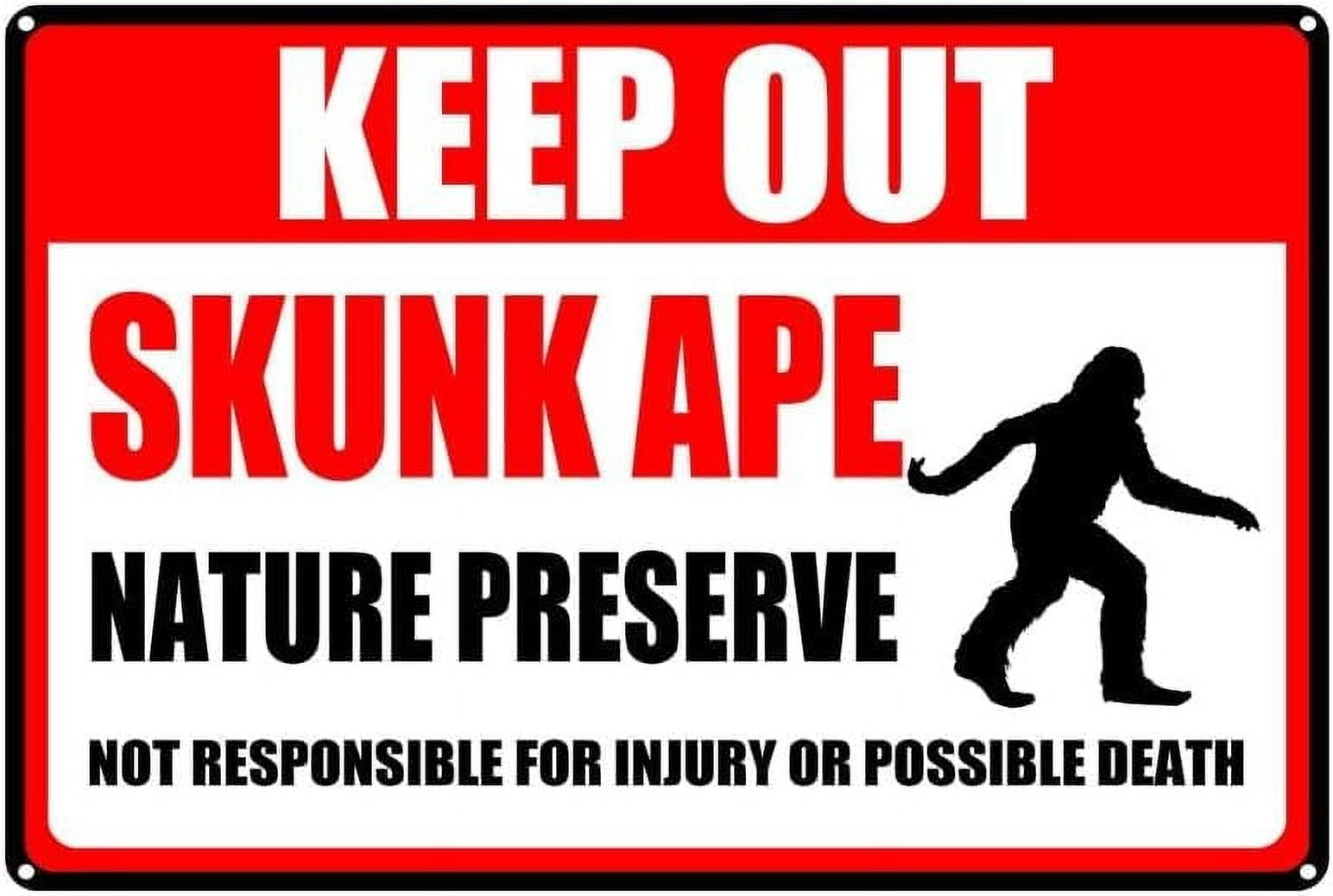 Keep Out Sign, Skunk Ape Signs, Nature Preserve Not Responsible For ...