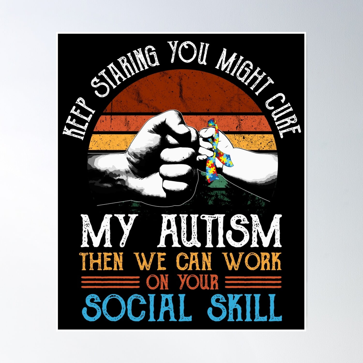 Keep Staring You Might Cure My Autism Then We Can Work On Your Social ...