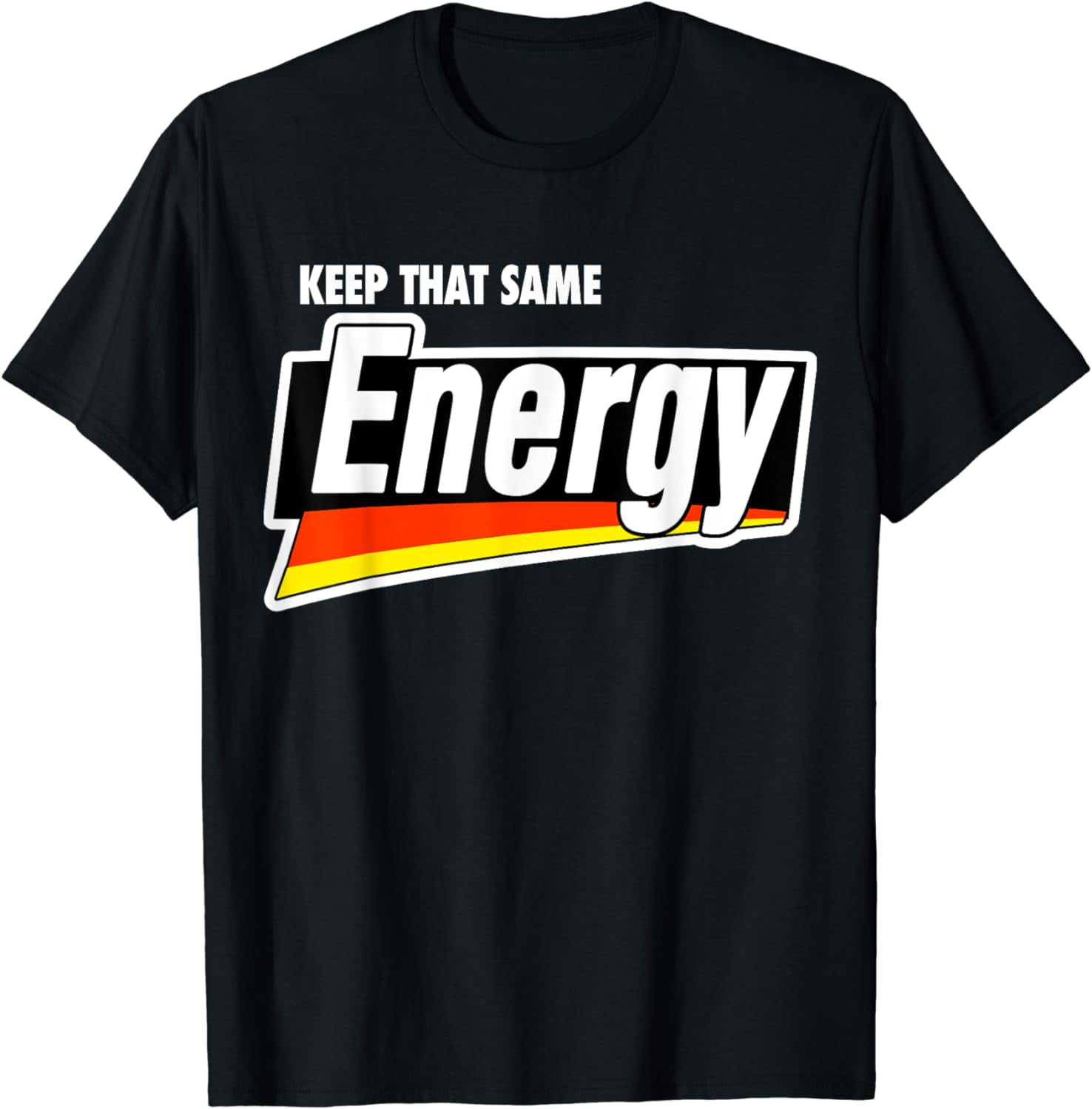 Keep That Same Energy Meme Design Humor T-Shirt - Walmart.com