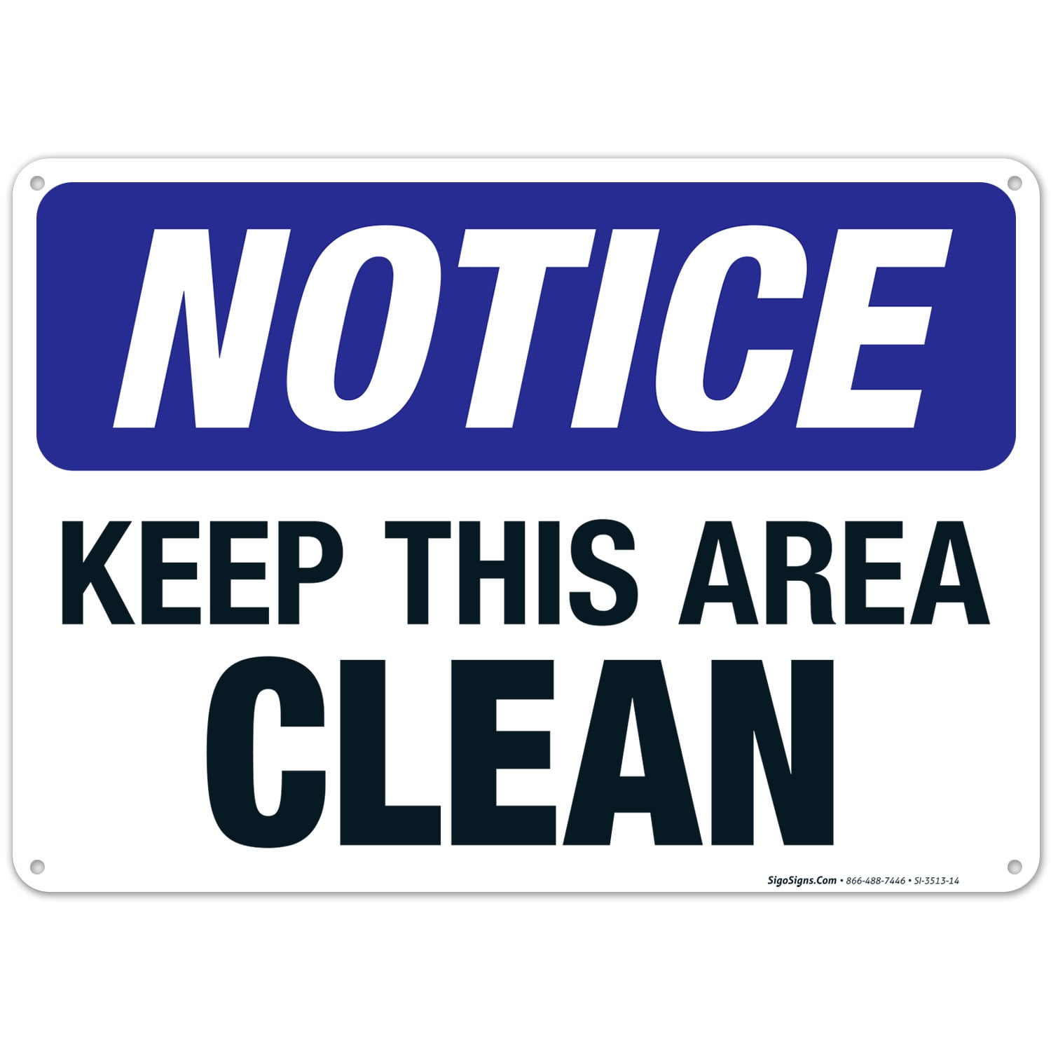 Keep This Area Clean Sign, OSHA Notice Sign, 10x14 Aluminum - Walmart.com