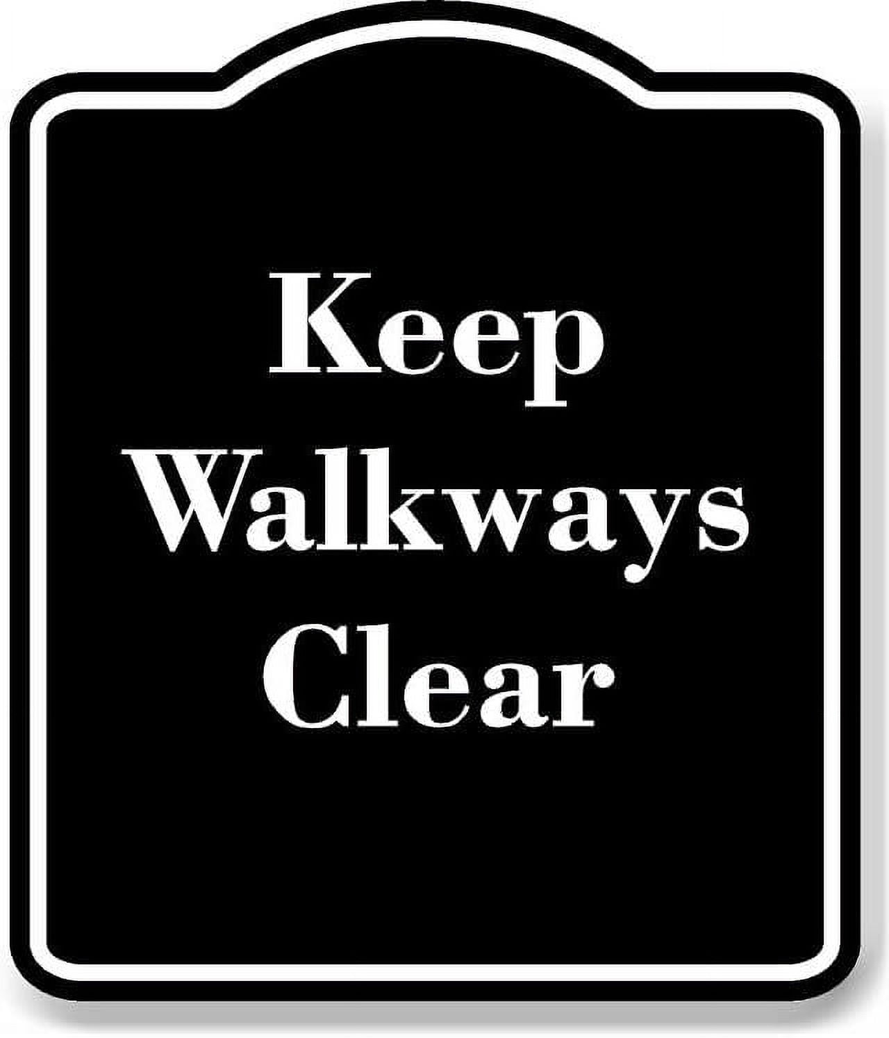Keep Walkways Clear BLACK Aluminum Composite Sign 15''x18'' - Walmart.com