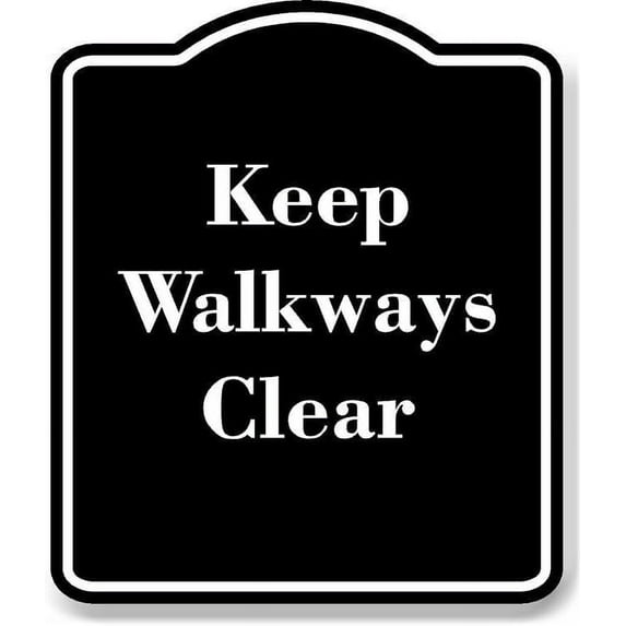 Keep Walkways Clear BLACK Aluminum Composite Sign 15''x18'' - Walmart.com