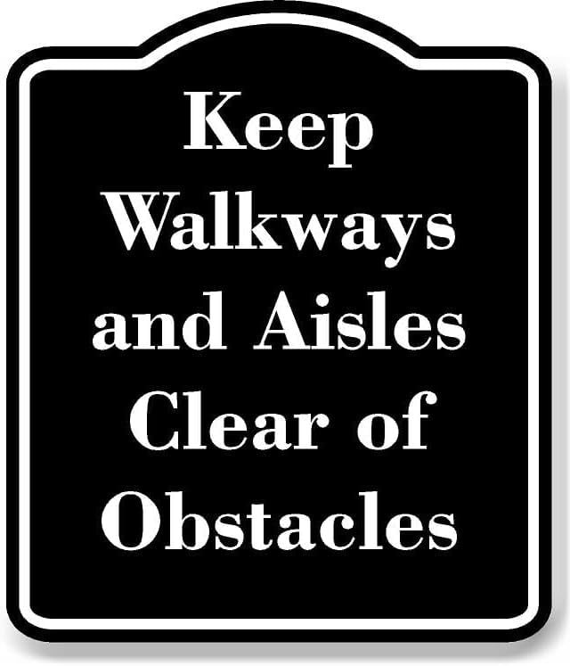 Keep Walkways and Aisles Clear of Obstacles BLACK Aluminum Composite ...
