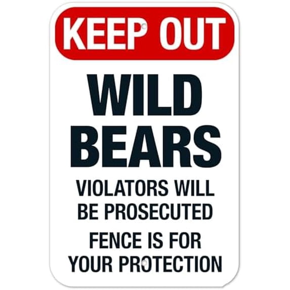 Keep Out Wild Bears Violators Will Be Prosecuted Fence Is For Your ...