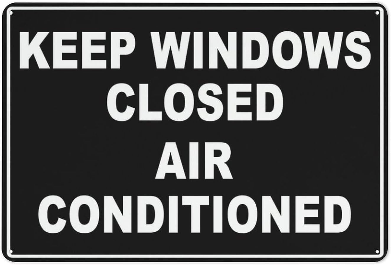 Keep Windows Closed Air Conditioned Black Sign 12X8 Inch Aluminum Uv ...