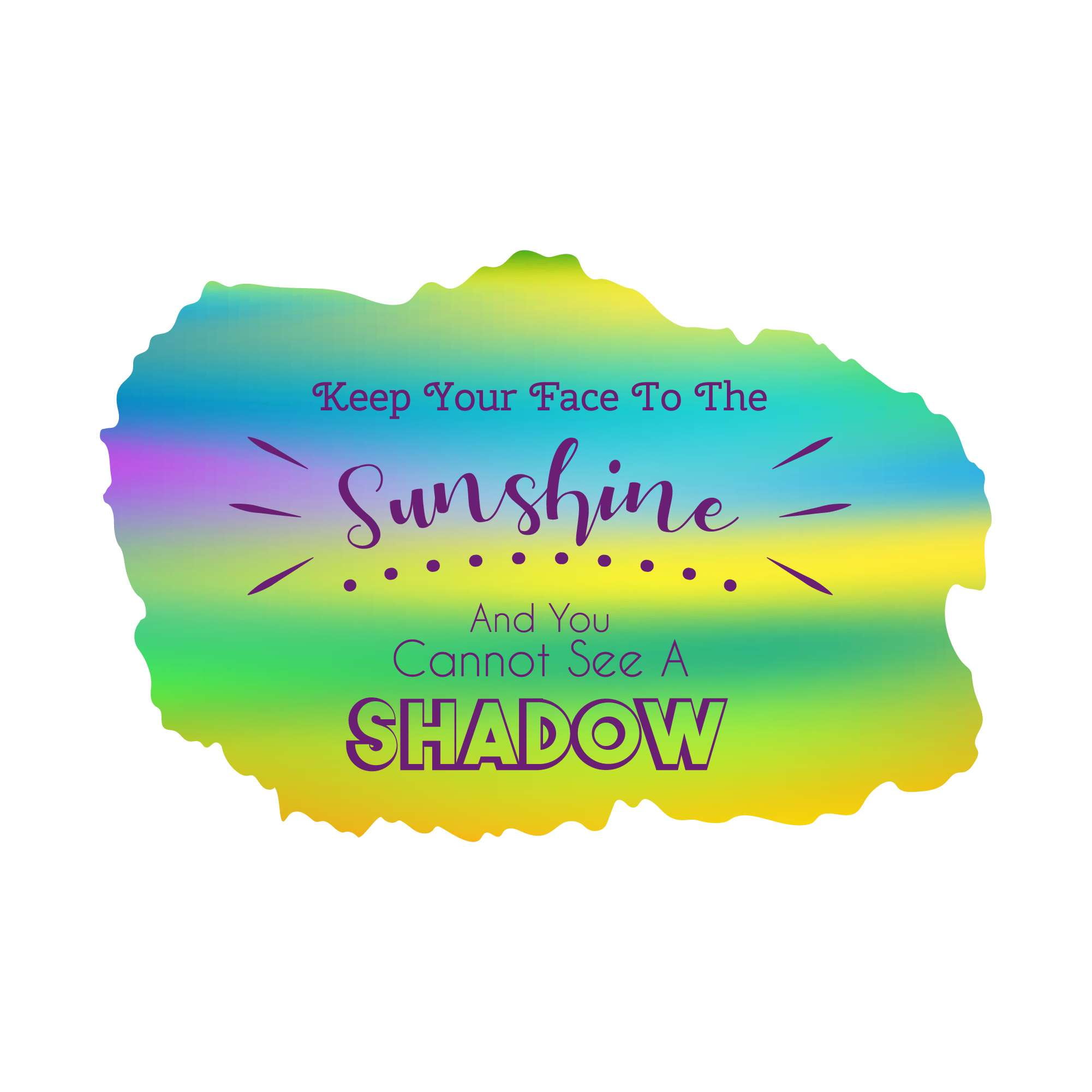 Keep Your Face To The Sunshine Motivational Quote Vinyl Wall Colorful ...