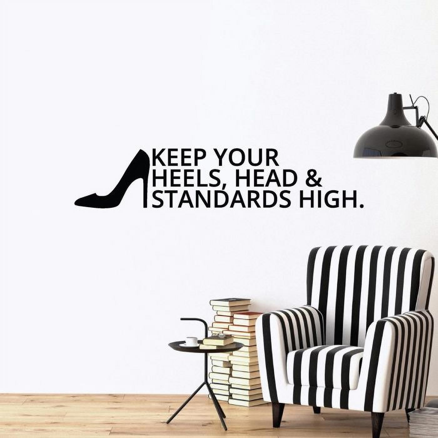 Keep Your Heels, Head, & Standards High Label Signage Shoe Closet ...