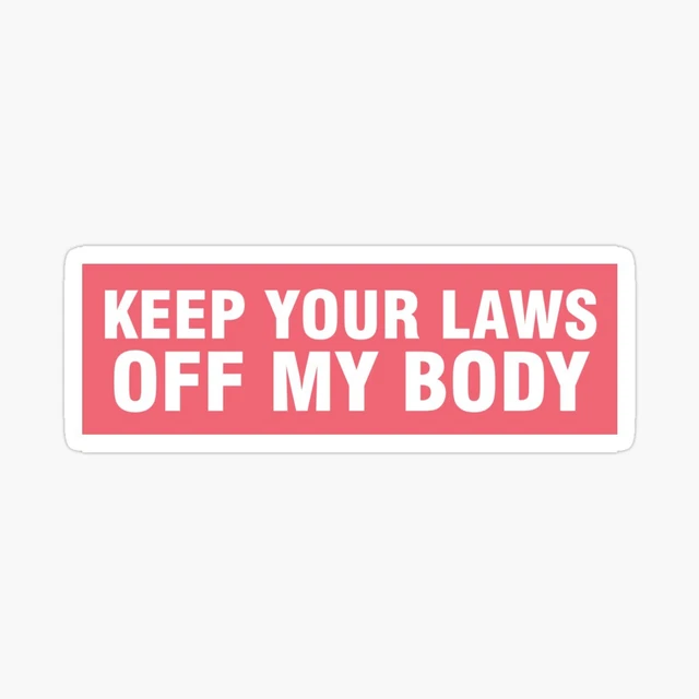 Keep Your Laws Off My Body Sticker Phone Decal Water Bottle Stickers ...