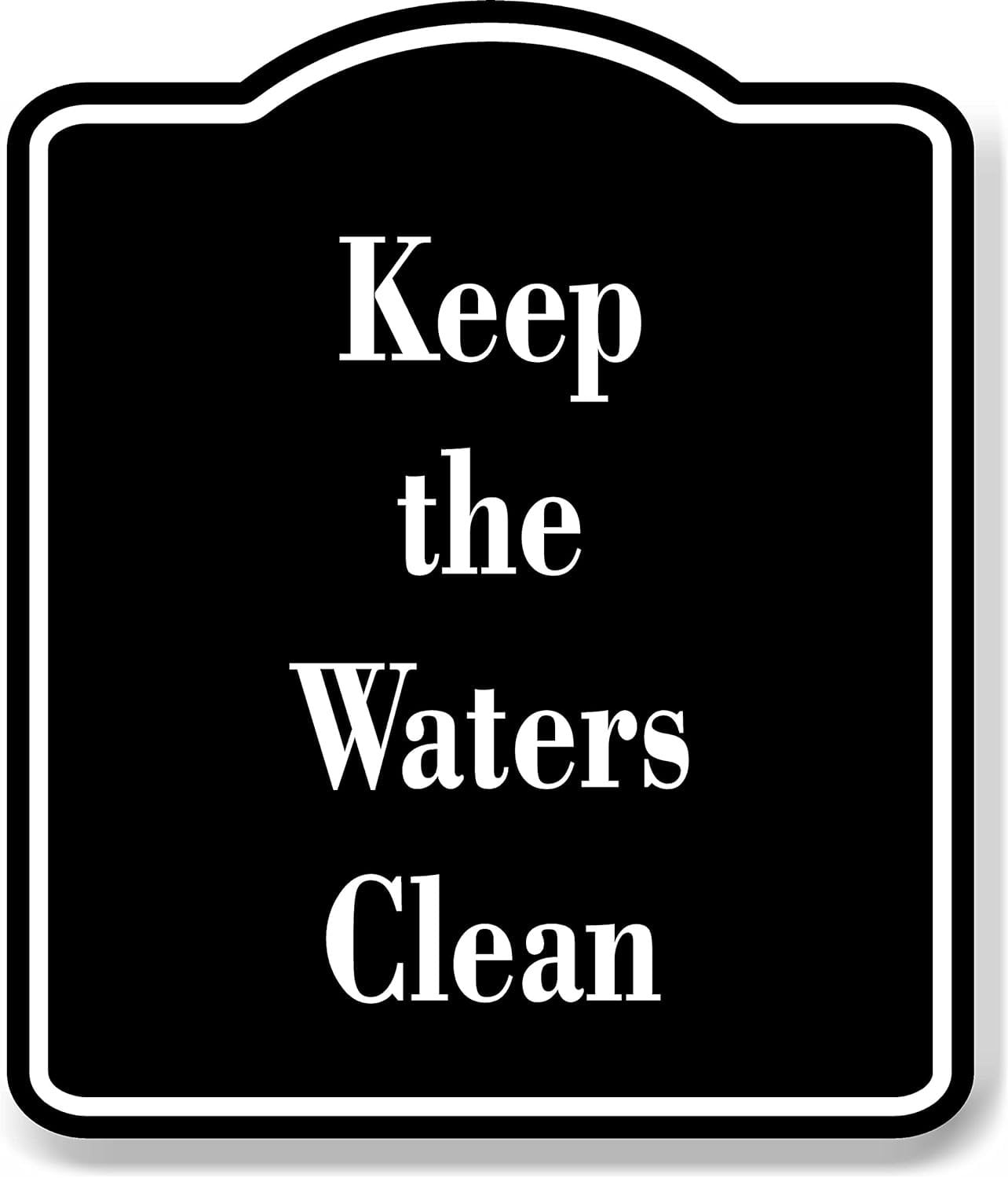 Keep the Waters Clean Fish BLACK Aluminum Composite Sign, 15"x18 ...