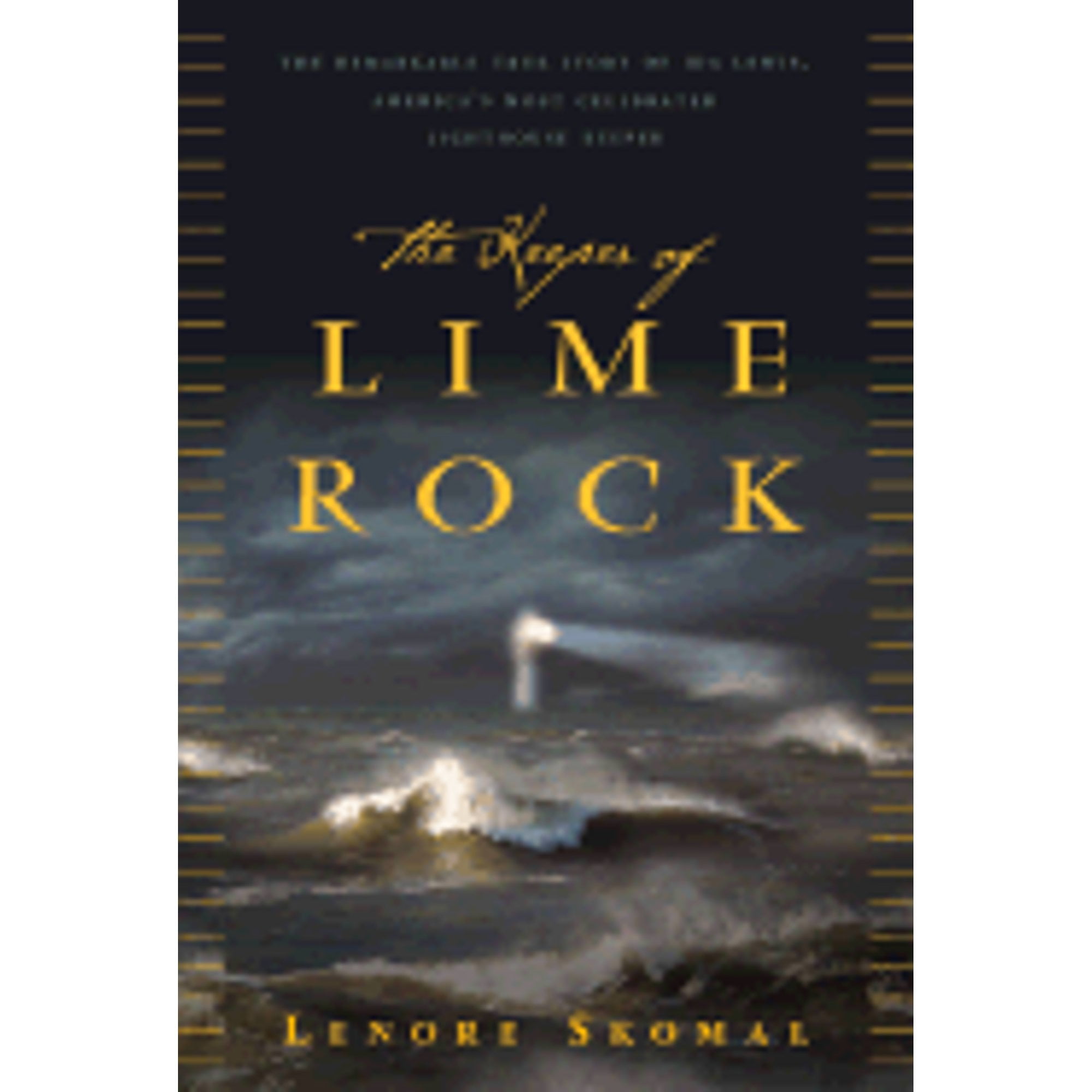 The Keeper of Lime Rock : The Remarkable True Story of Ida Lewis ...