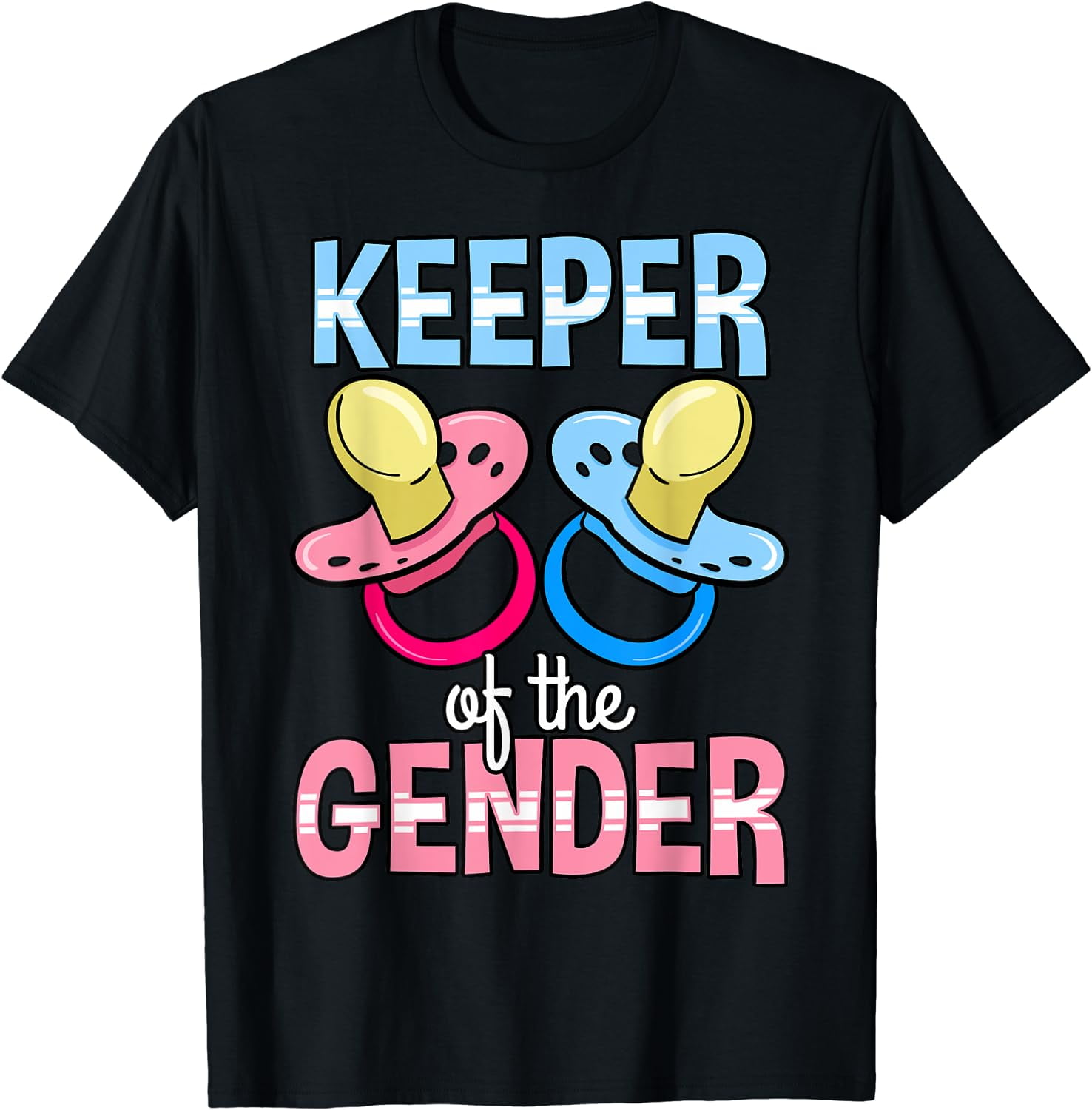 Keeper Of The Gender Baby Shower Party Pacifier Announcement T-Shirt ...