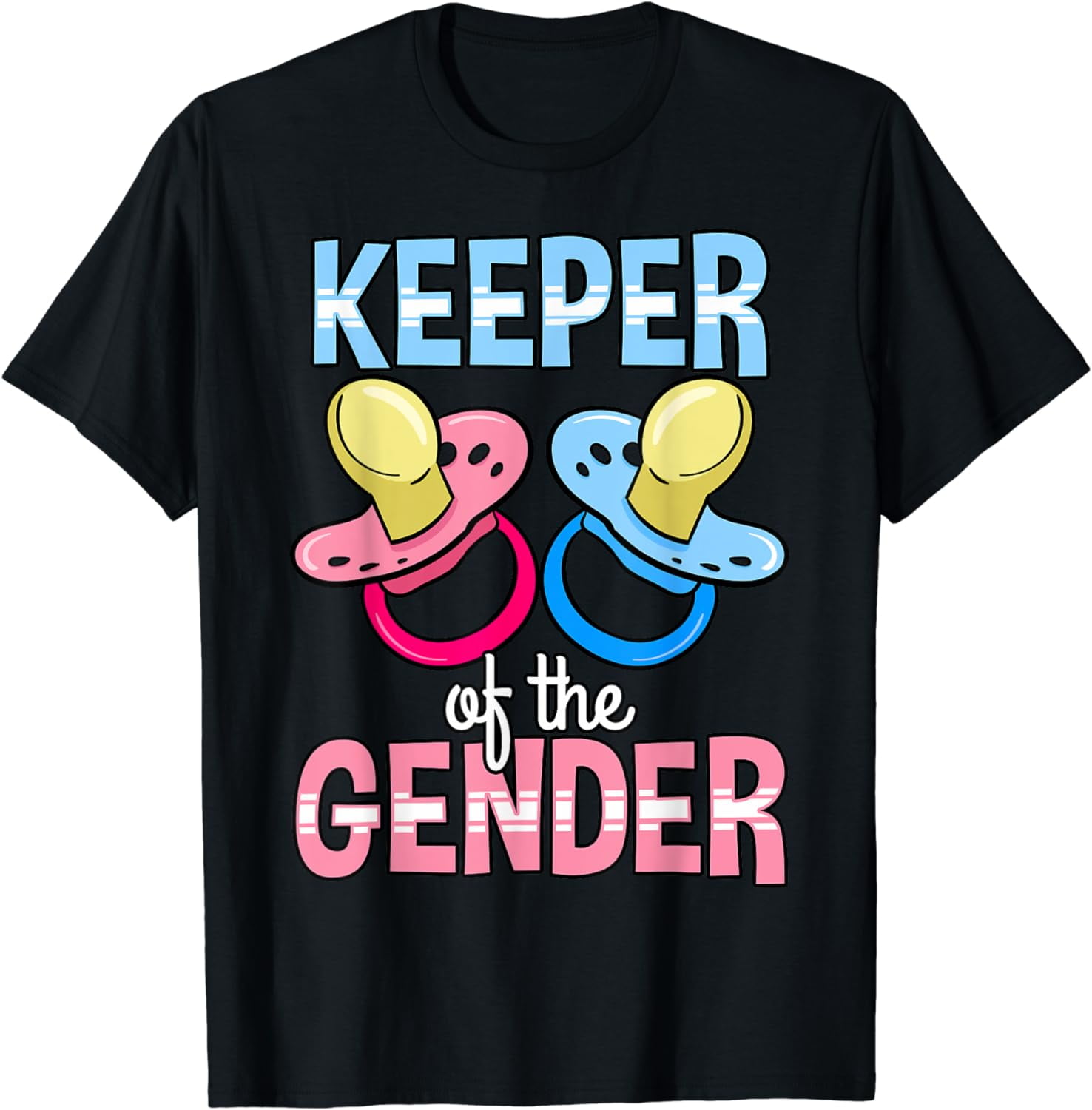 Keeper Of The Gender Baby Shower Party Pacifier Announcement T-Shirt ...