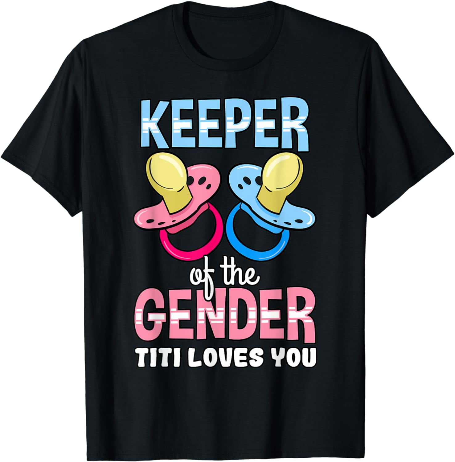 Keeper Of The Gender Titi Loves You Baby Shower Nephew Niece T-Shirt ...