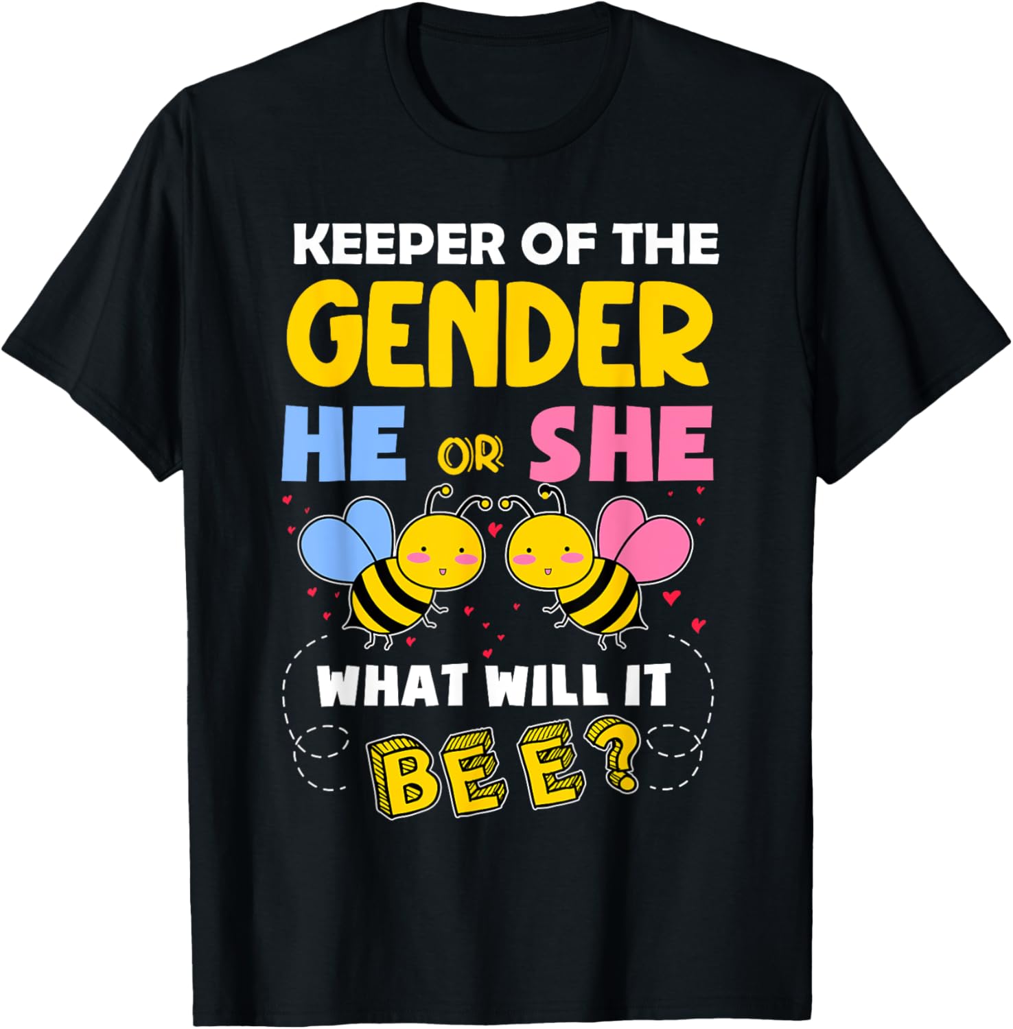 Keeper of Gender Reveal What Will it Bee Gender Reveal T-Shirt ...