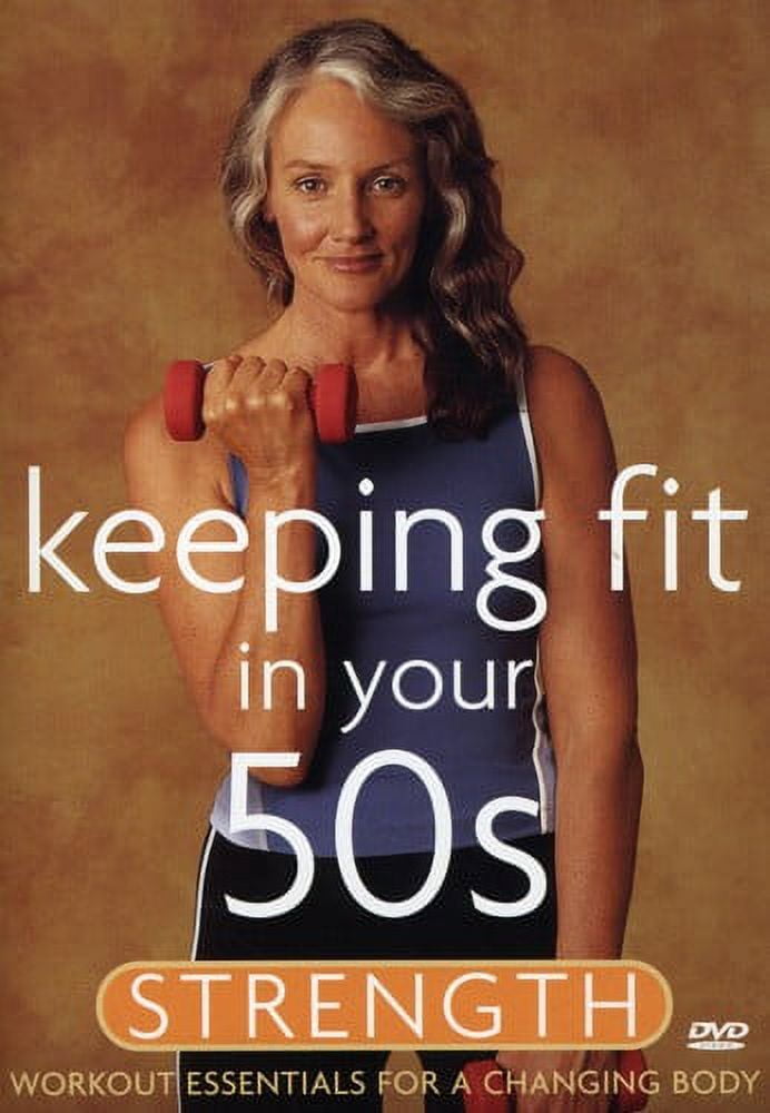Keeping Fit in Your 50s: Strength - Walmart.com