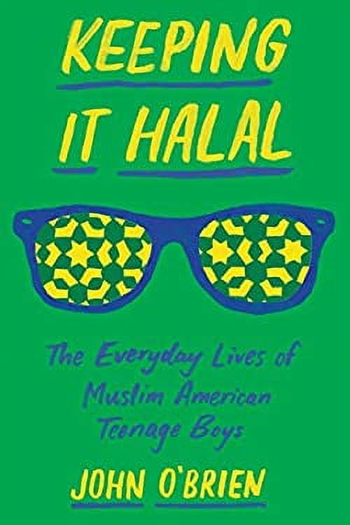 Pre-Owned Keeping It Halal : The Everyday Lives of Muslim American Teenage Boys 9780691197111 ...