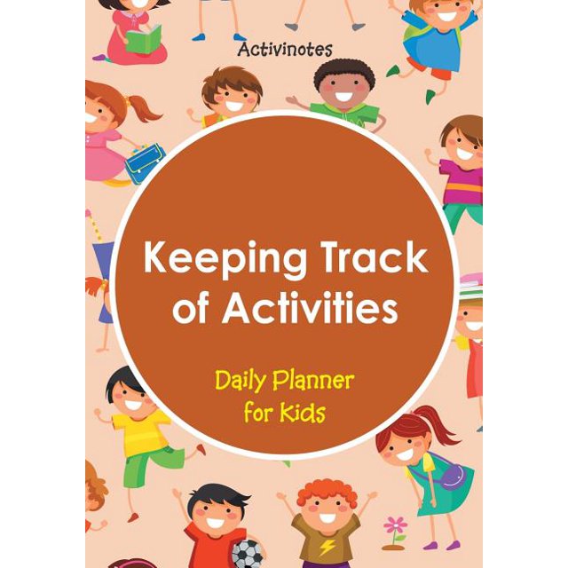 Keeping Track of Activities: Daily Planner for Kids (Paperback ...