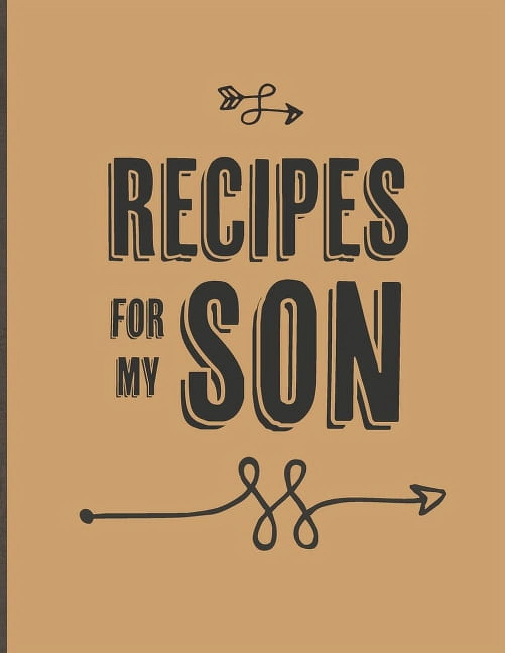 Keepsake Cookbooks Recipes For My Son: Keepsake Gift For Your Son, Big ...