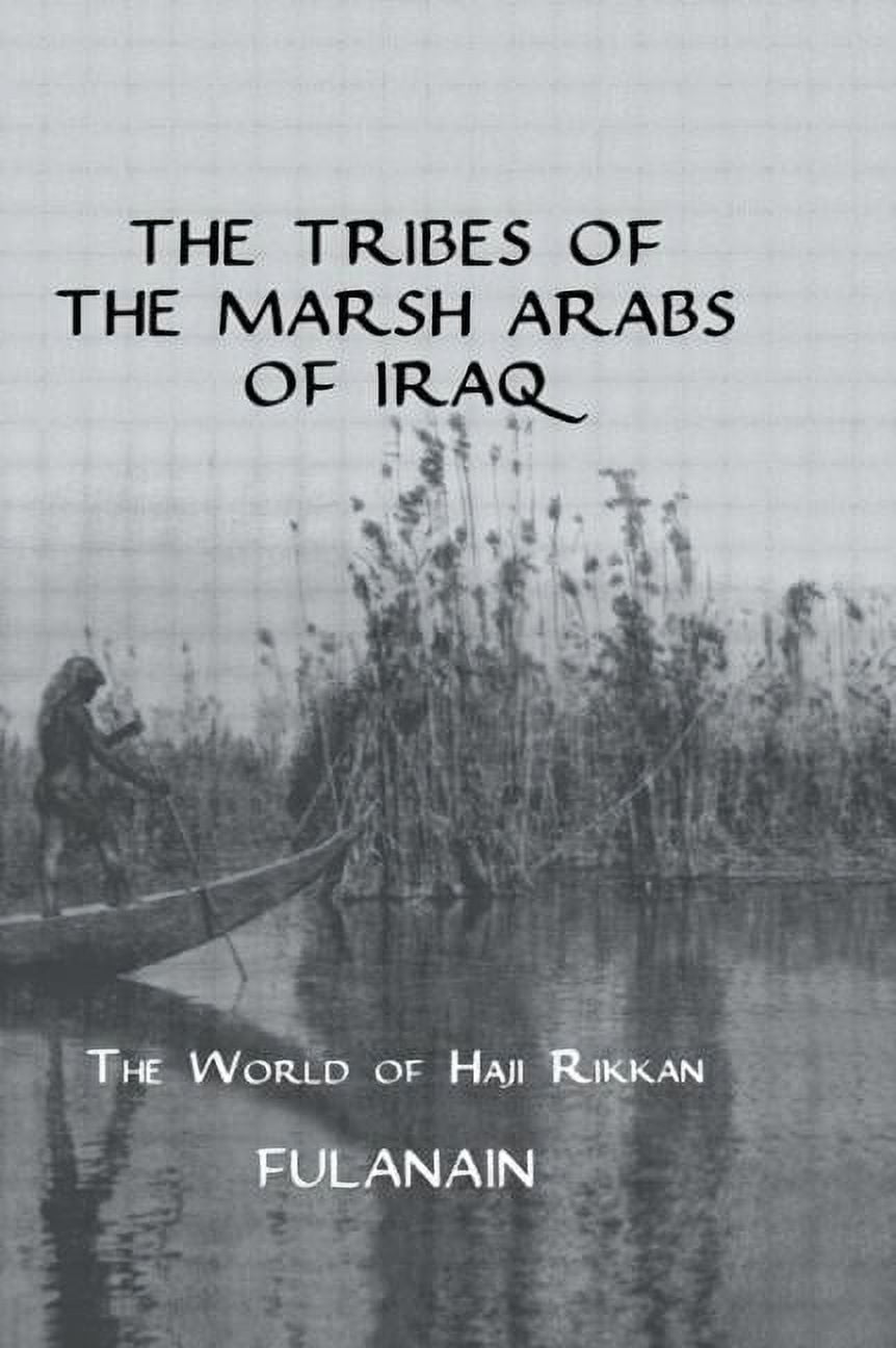 Kegan Paul Arabia Library The Tribes Of The Marsh Arabs of Iraq: The ...