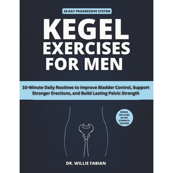 Kegel Exercises for Men: 10-Minute Daily Routines to Improve Bladder ...